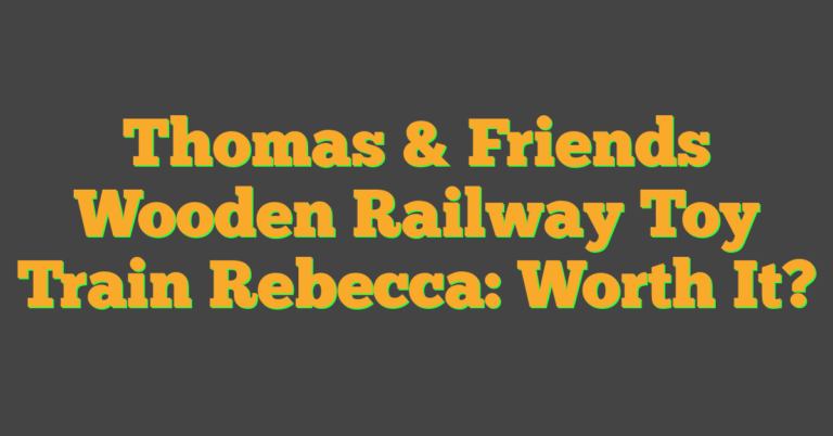 Thomas & Friends Wooden Railway Toy Train Rebecca: Worth It?